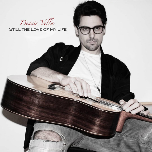 Still the Love of My Life - Single by Dennis Vella | Spotify