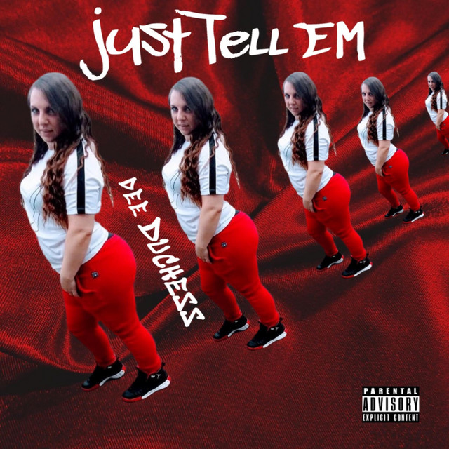 Just Tell Em - Single by Dee Duchess | Spotify