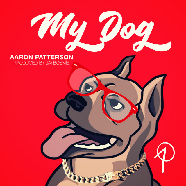 my-dog-song-and-lyrics-by-aaron-patterson-spotify