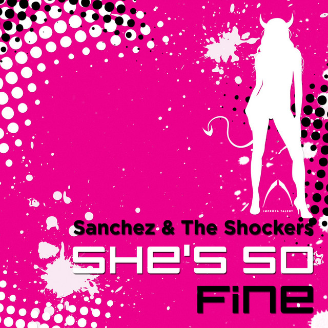 She's So Fine - Single by Sanchez & The Shockers | Spotify