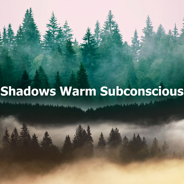Shadows Warm Subconscious - Album by February Four | Spotify