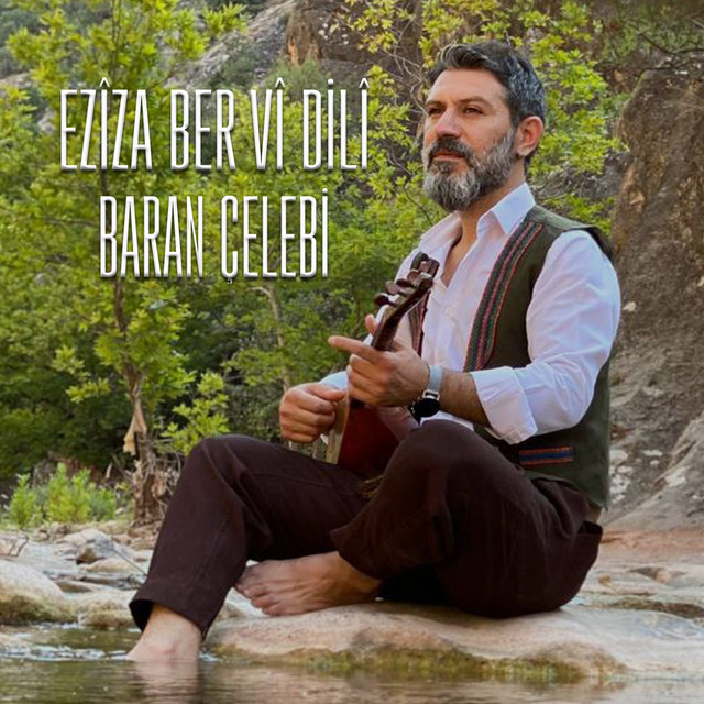 Ezîza Ber Vî Dilî - Single by Baran Çelebi | Spotify