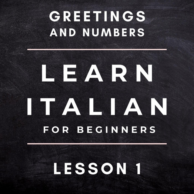 Learn Italian for Beginners: Greetings and Numbers (Lesson 1) - Album ...