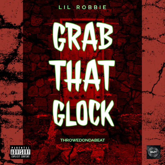 Grab That Glock - Single by Lil Robbie | Spotify