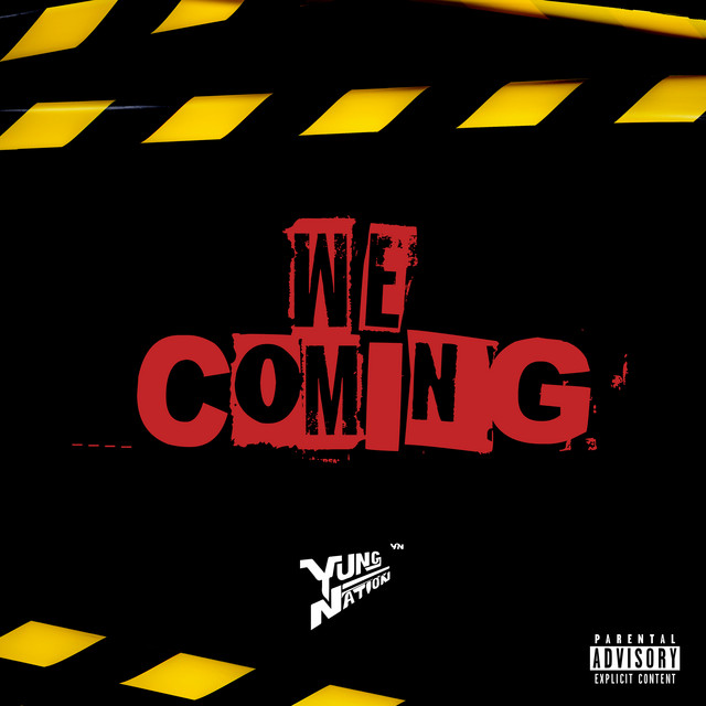 We Coming - Single by YUNG NATION | Spotify