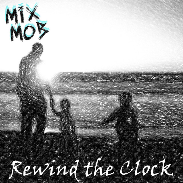 Rewind the Clock - Single by Mix Mob | Spotify