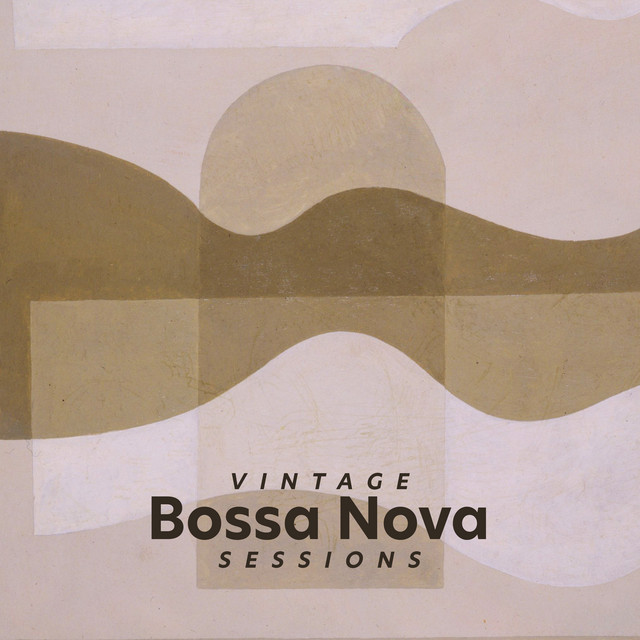 Vintage Bossa Nova Sessions ! ! ! ! ! ! - Album by Vintage Cafe | Spotify