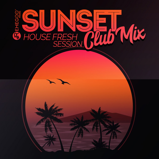 Sunset House Fresh Session Club Mix - Compilation by Various Artists ...