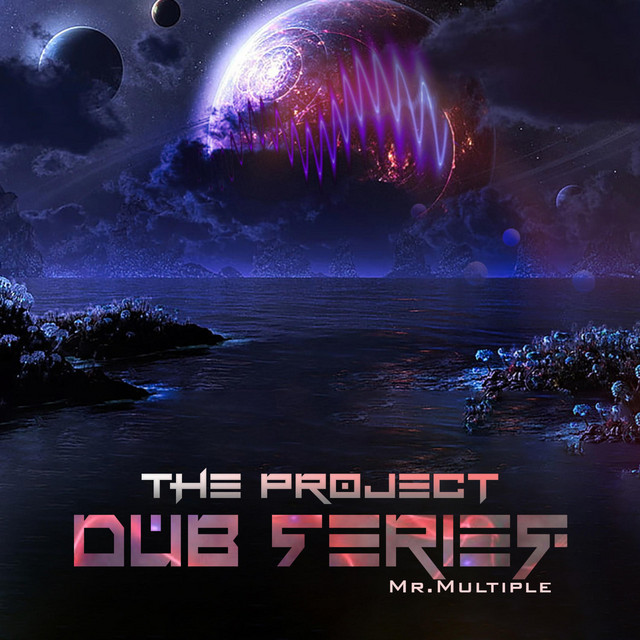 The Project Dub Series - EP by Mr Multiple | Spotify