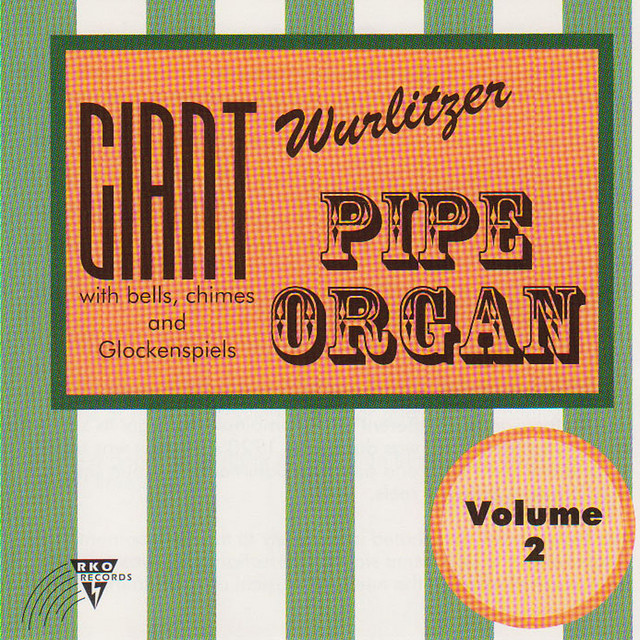 Giant Wurlitzer Pipe Organ - Vol. 2 - Album by Leon Berry | Spotify