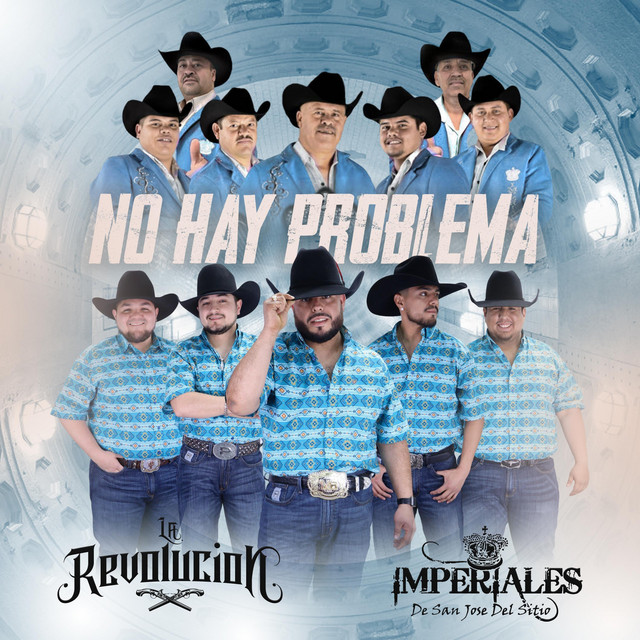 No Hay Problema - song and lyrics by La Revolucion, Imperiales de San ...