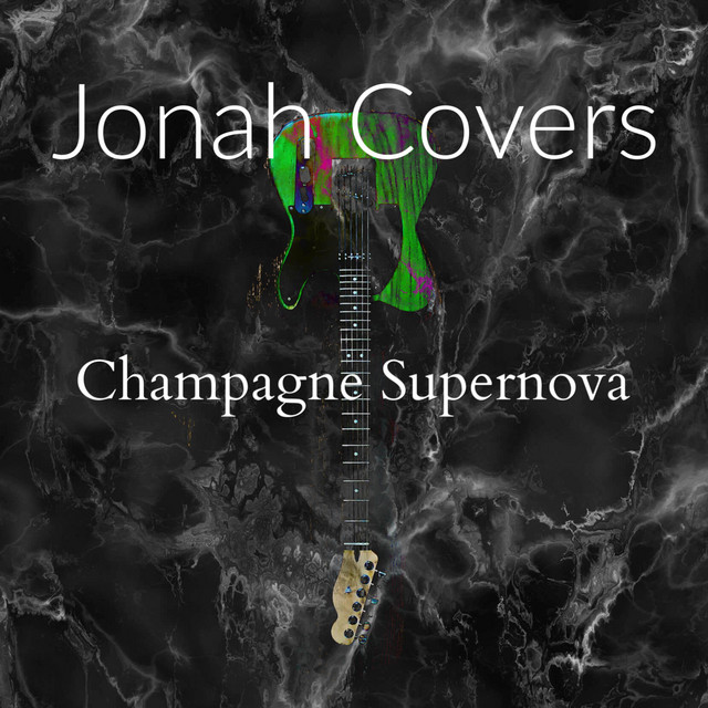 Champagne Supernova - Single by Jonah Covers | Spotify