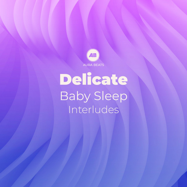 zZz Delicate Baby Sleep Interludes zZz - Album by White Noise Baby ...