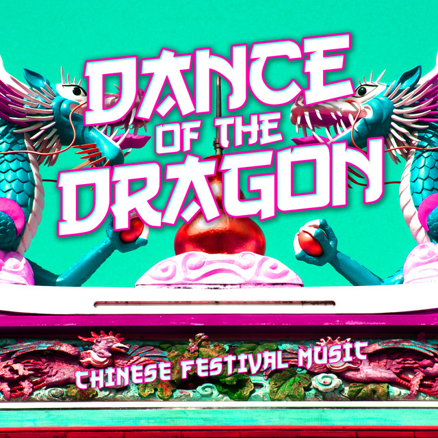 Dance of the Dragon - Chinese Festival Music - Album by Ameritz Sound ...