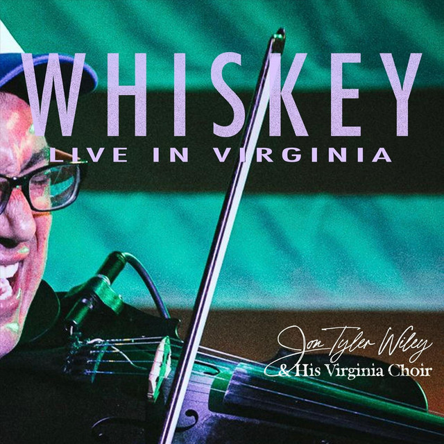 Whiskey (Live) - Single by Jon Tyler Wiley & His Virginia Choir | Spotify