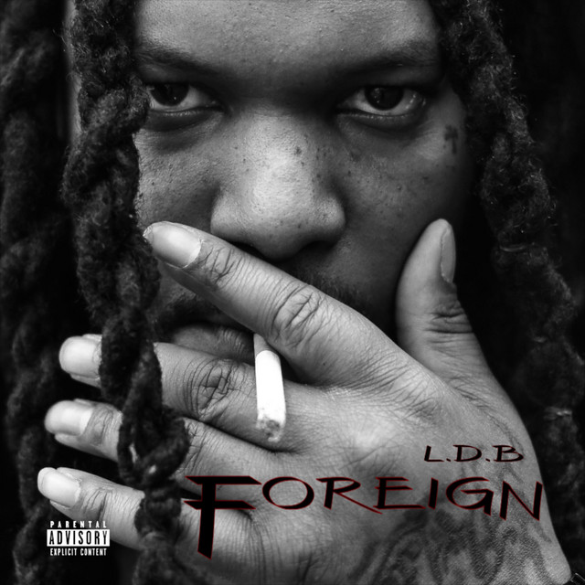 Foreign - Single by Ldb Chiefer | Spotify