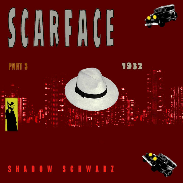 Scarface 1932, Pt. 3 - EP by Shadow Schwarz | Spotify