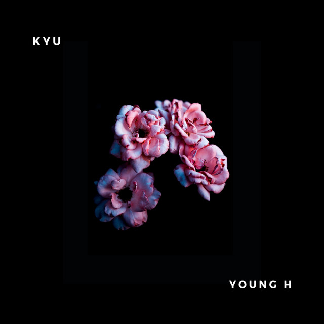 Kyu - Single by Young H | Spotify