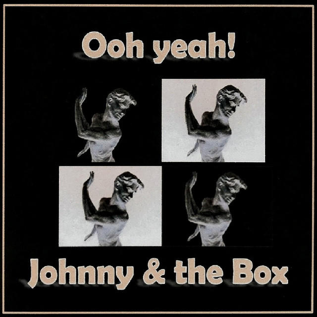 Ooh Yeah! - Single by Johnny & the Box | Spotify