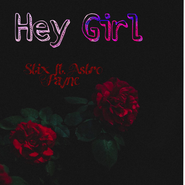 Hey Girl - Single by Stix | Spotify