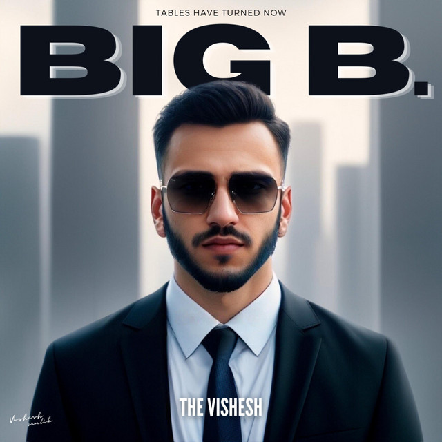 BIG B - song and lyrics by The Vishesh | Spotify