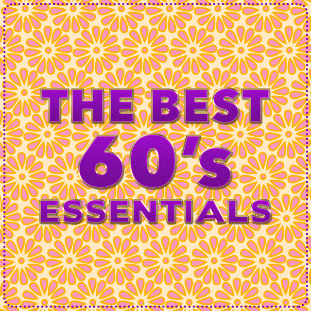 The Best 60s Essentials - Compilation by Various Artists | Spotify