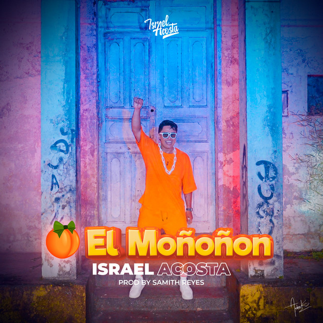 El Moñoñon - song and lyrics by Israel Acosta | Spotify