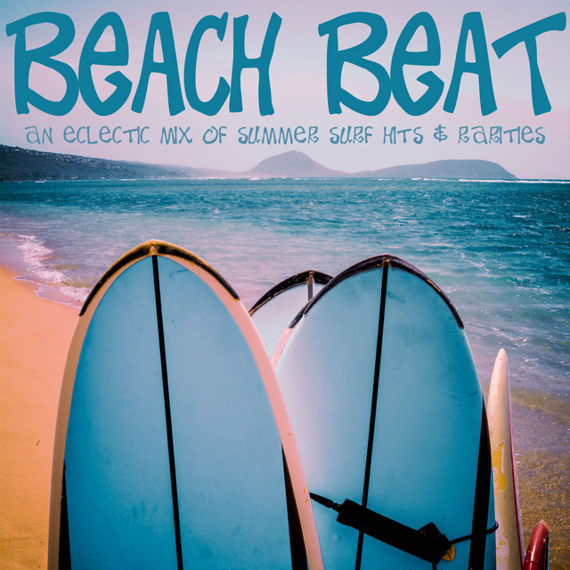 Beach Beat - An Eclectic Mix of Summer Surf Hits and Rarities with Dick ...