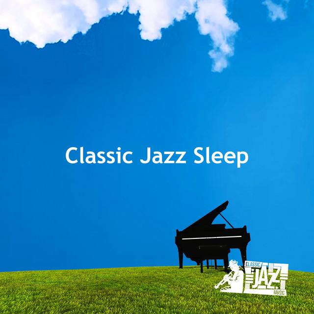 Classic Jazz Sleep - Album by Classic Jazz Music | Spotify