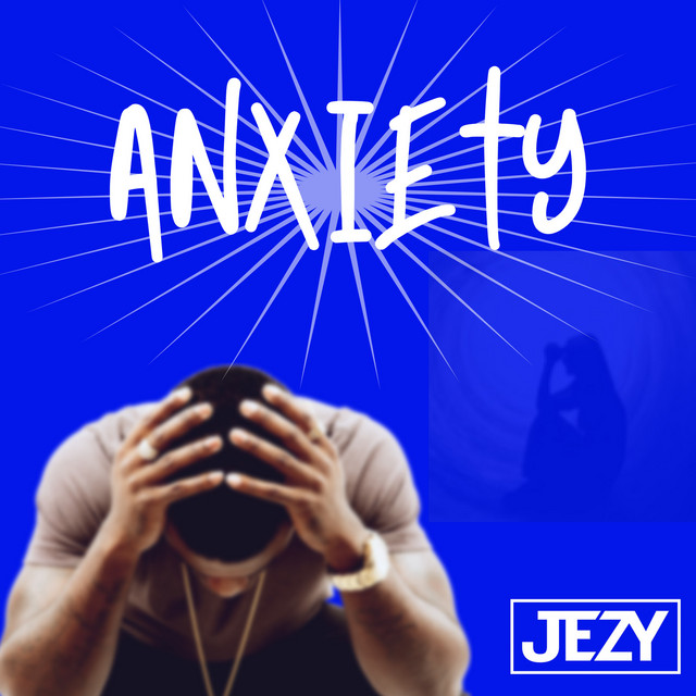 Anxiety - Single by Jezy | Spotify