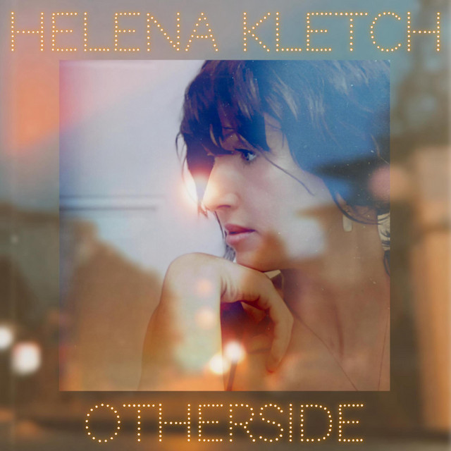 Otherside - song and lyrics by Helena Kletch | Spotify