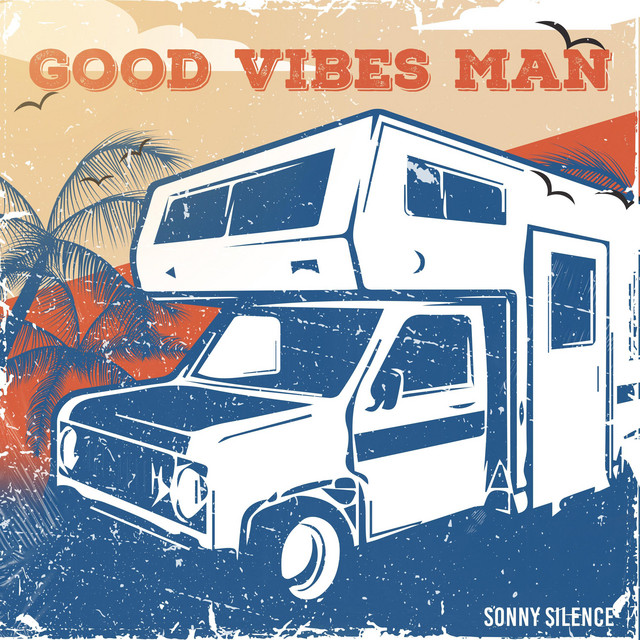 Good Vibes Man - Album by Sonny Silence | Spotify