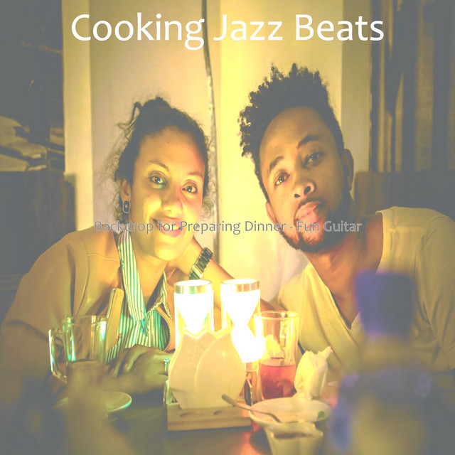 Backdrop for Preparing Dinner - Fun Guitar - Album by Cooking Jazz ...