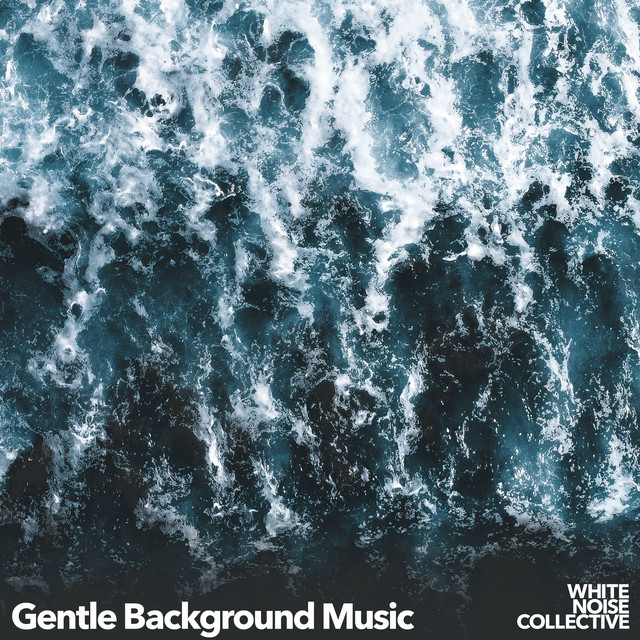 Gentle Background Music - Album by White Noise Collective | Spotify