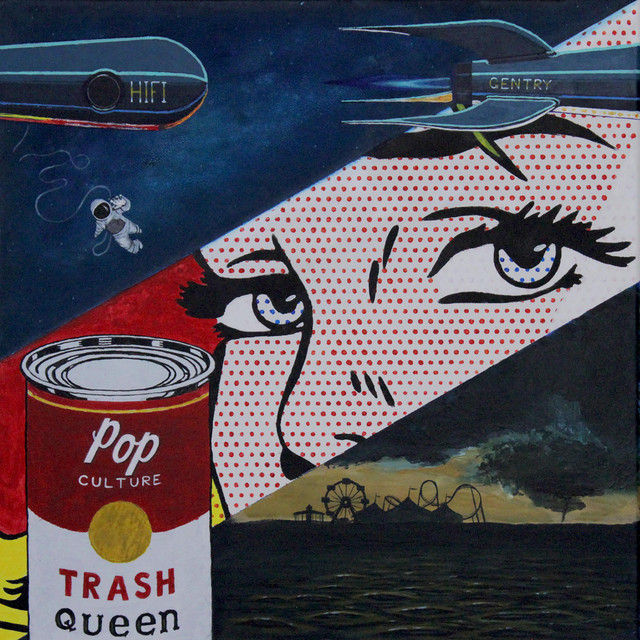 Pop Culture Trash Queen - EP by Hi-Fi Gentry | Spotify