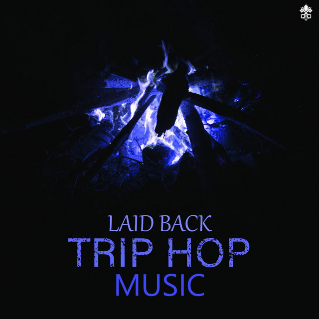 Laid Back Trip Hop Music - Compilation by Various Artists | Spotify