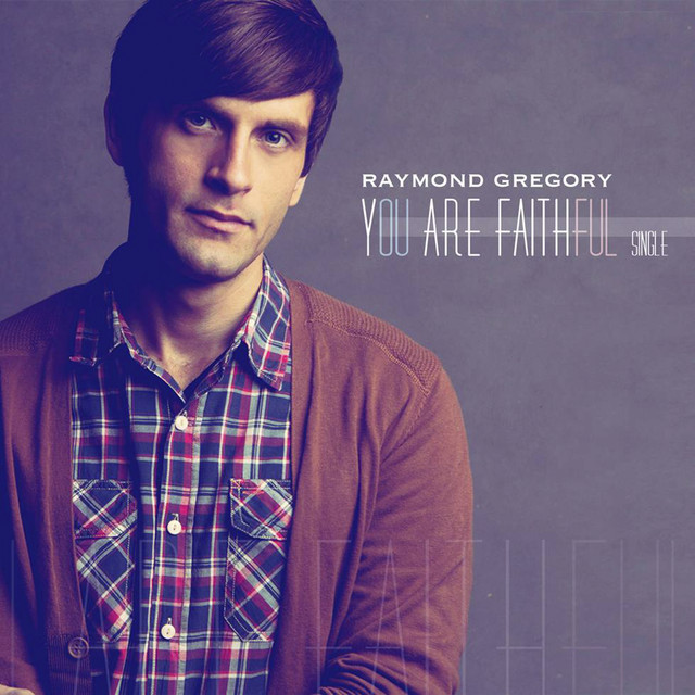 You Are Faithful - Single - Single by Raymond Gregory | Spotify