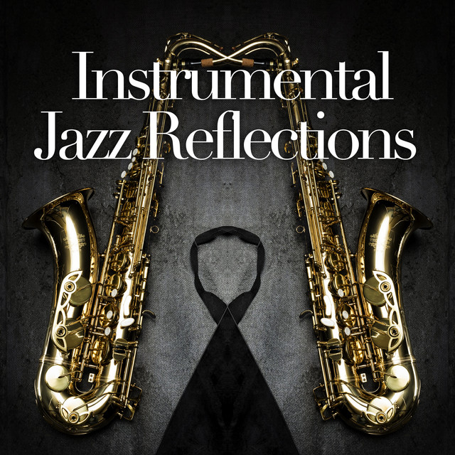 Instrumental Jazz Reflections ! ! ! ! - Album by Instrumental Jazz ...
