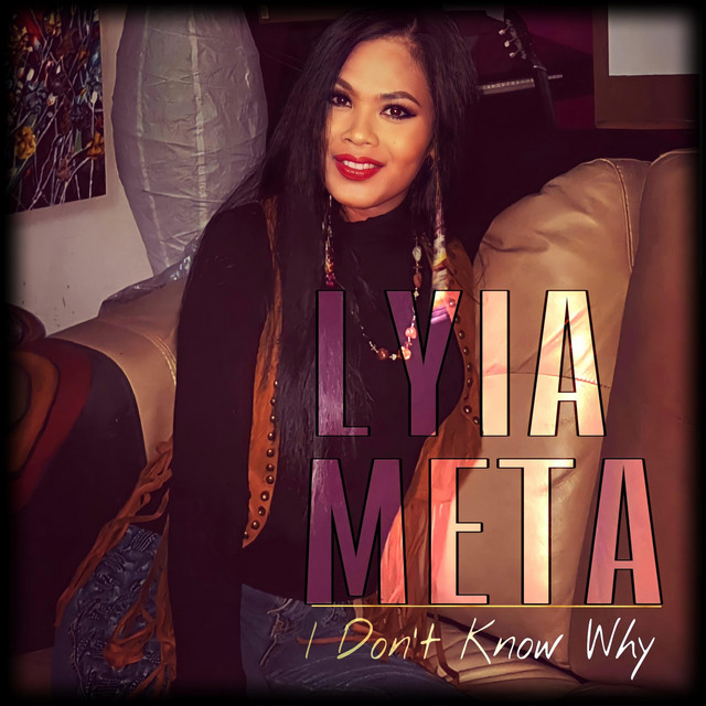 I Don't Know Why - Single by Lyia Meta | Spotify