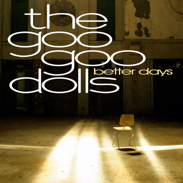 Better Days Single By The Goo Goo Dolls Spotify