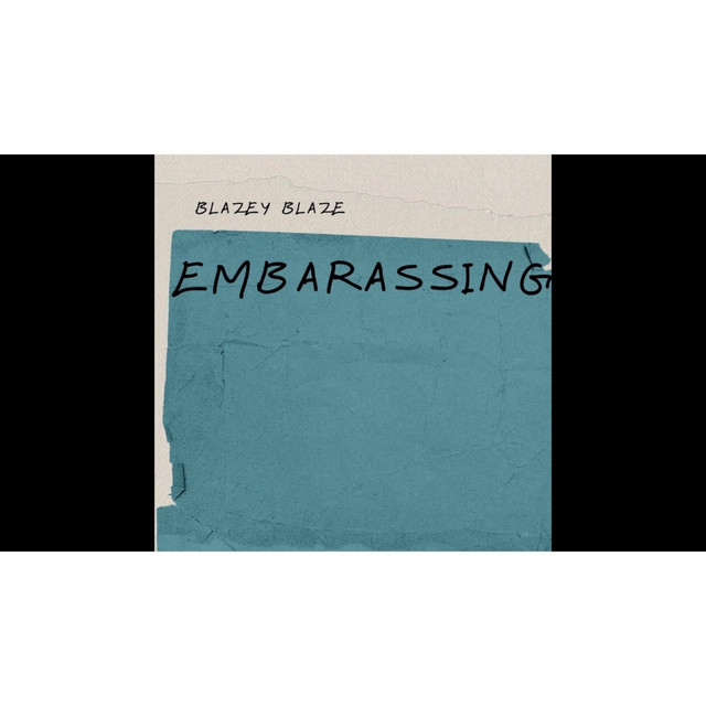 EMBARASSING - Single by Blazey Blaze | Spotify