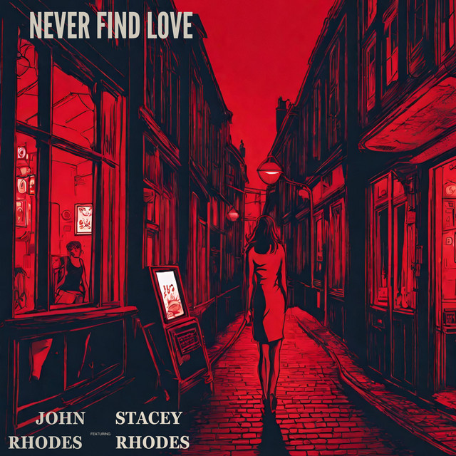 Never Find Love - Single by John Rhodes | Spotify