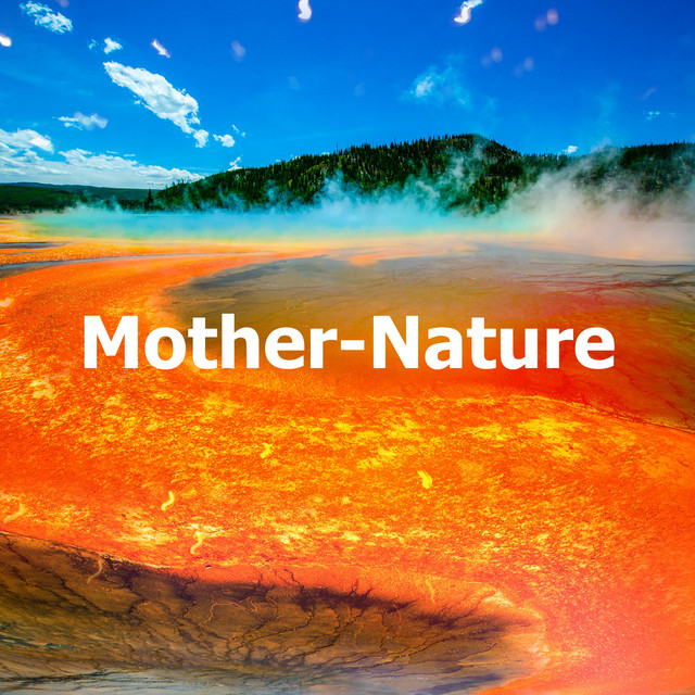 Mother-Nature - Album by Best of Mother Nature Sounds | Spotify