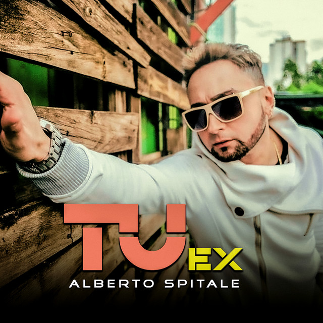 Tu Ex - song and lyrics by Alberto Spitale | Spotify