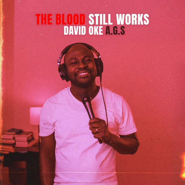 The Blood Still Works - Single by David Oke A.G.S | Spotify