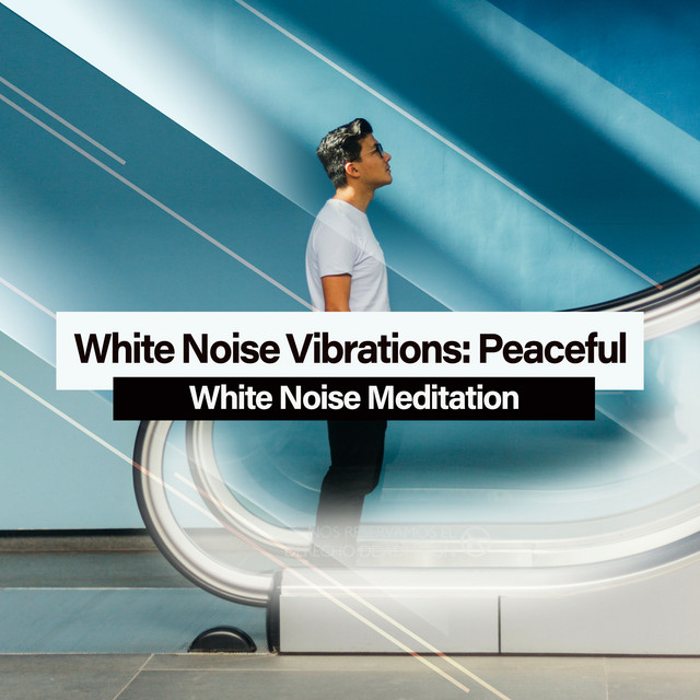 White Noise Vibrations: Peaceful - Album by White Noise Meditation ...
