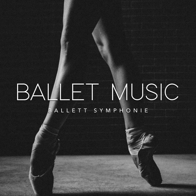 Ballet Music - Album by Ballett Symphonie | Spotify