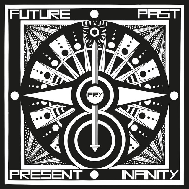 Future, Past, Present, Infinity - Album by Pry | Spotify