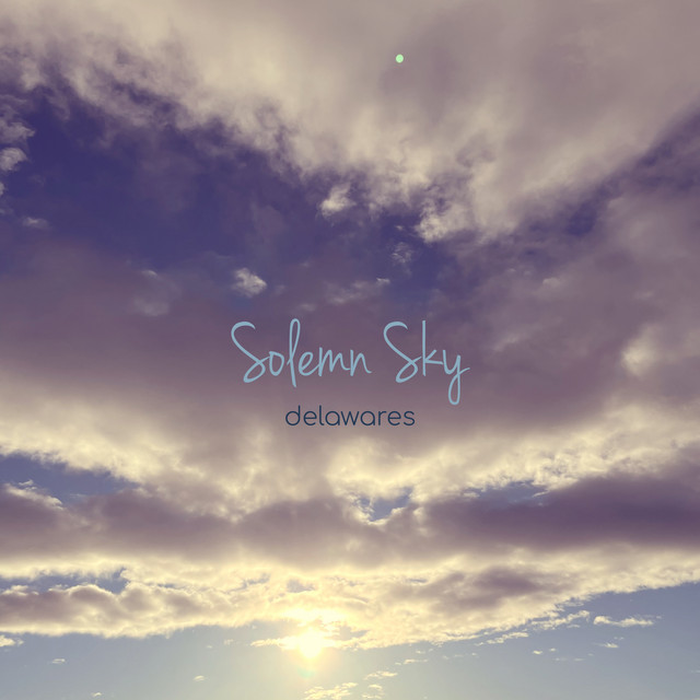 Solemn Sky - Single by Delawares | Spotify