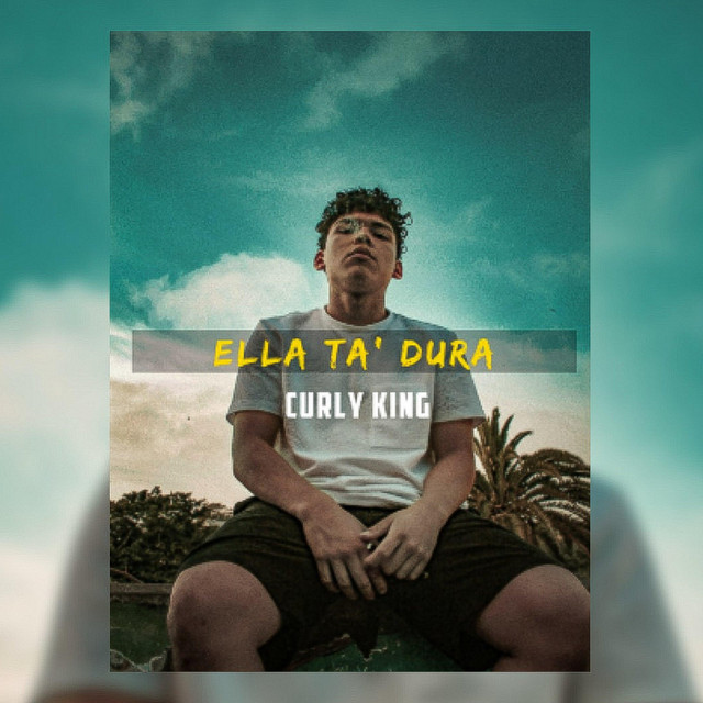 Ella Ta Dura - Single by Curly King | Spotify